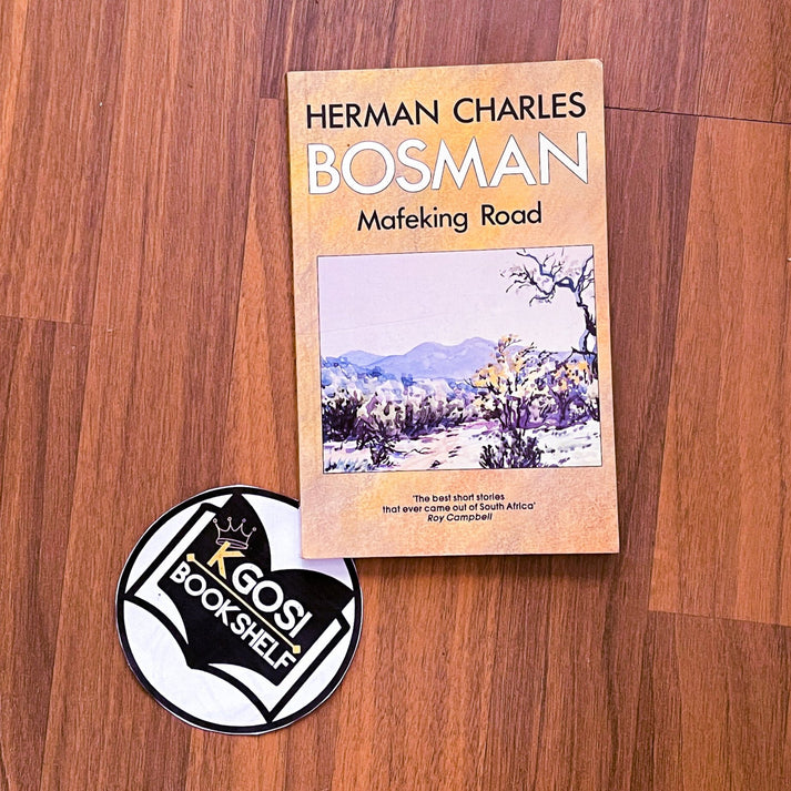 Mafeking road - Herman Charles Bosman – Kgosi Bookshelf